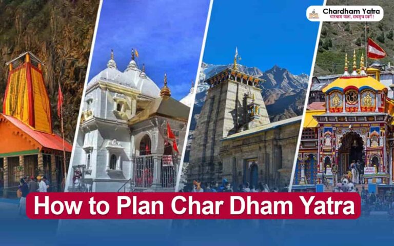How to Plan Char Dham Yatra - A Detailed Guide